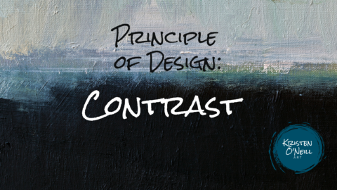 Contrast: A Vital Principle of Design for Painters - Kristen ONeill Art