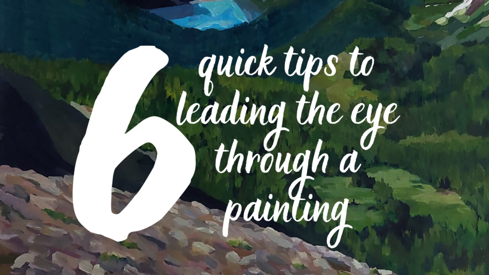 6 Quick Tips to Leading the Eye Through a Painting - Kristen O'Neill Art